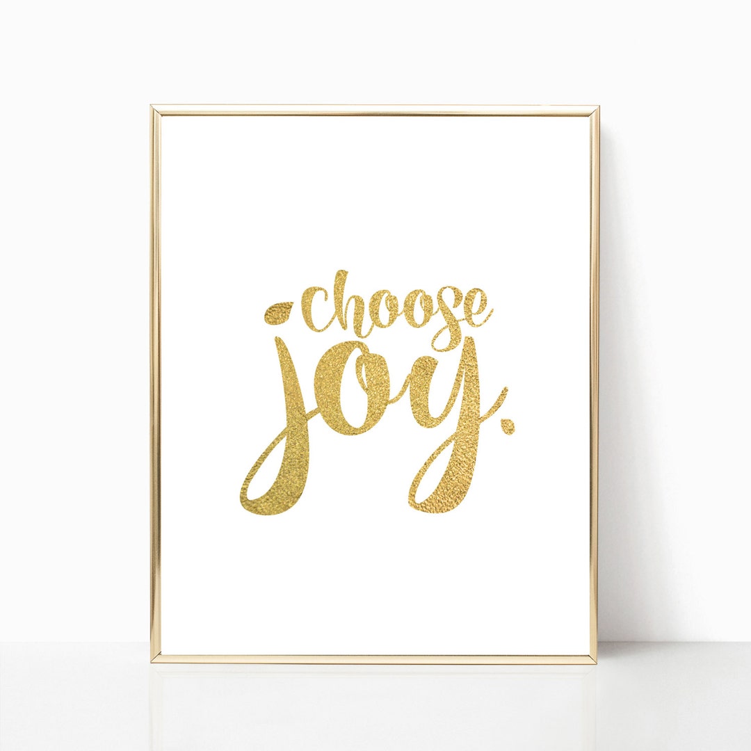Choose Joy Gold Print, Printable, Art Print, Wall Print, Gold Foil ...