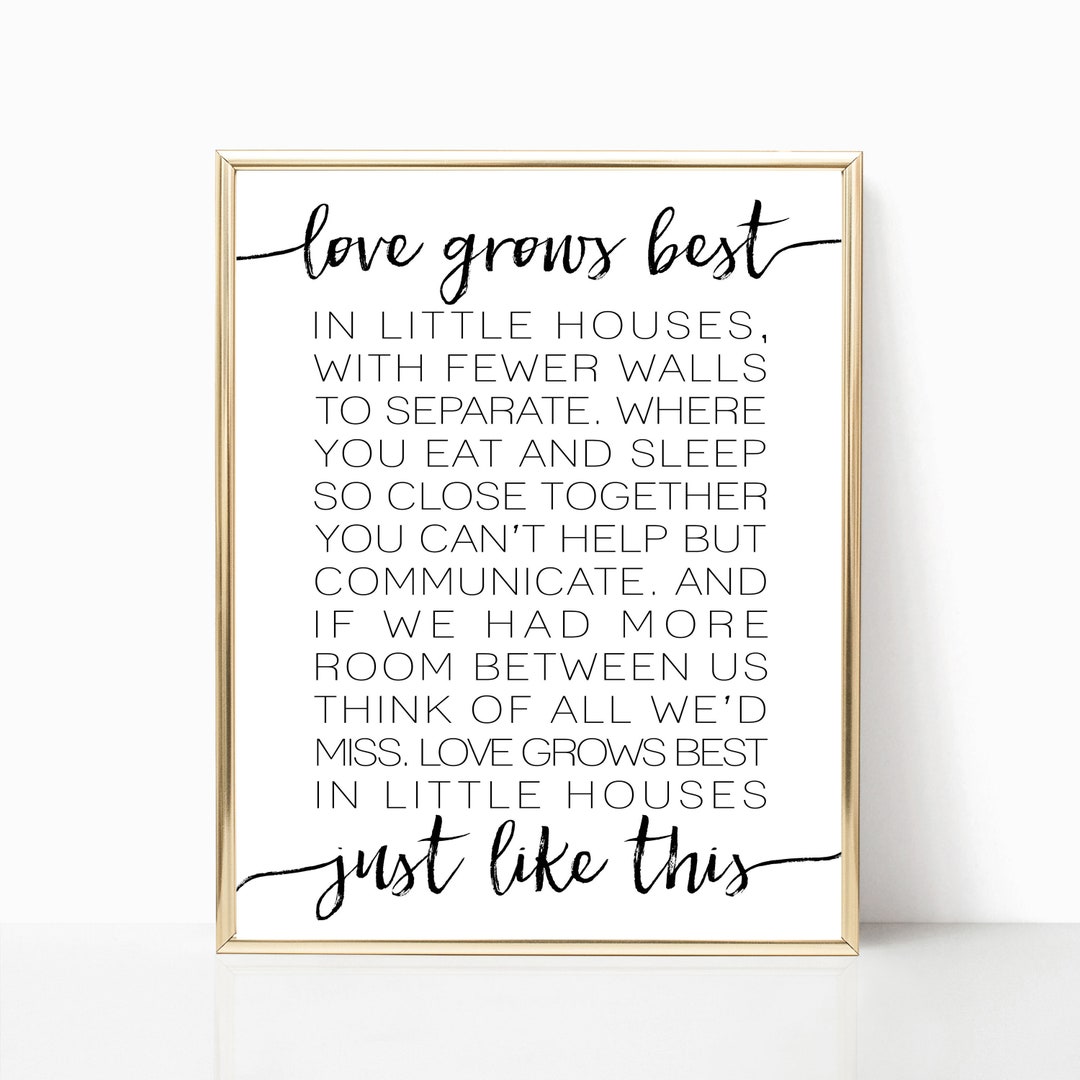 Love Grows Best in Little Houses Printable, Little Houses Sign, Love ...