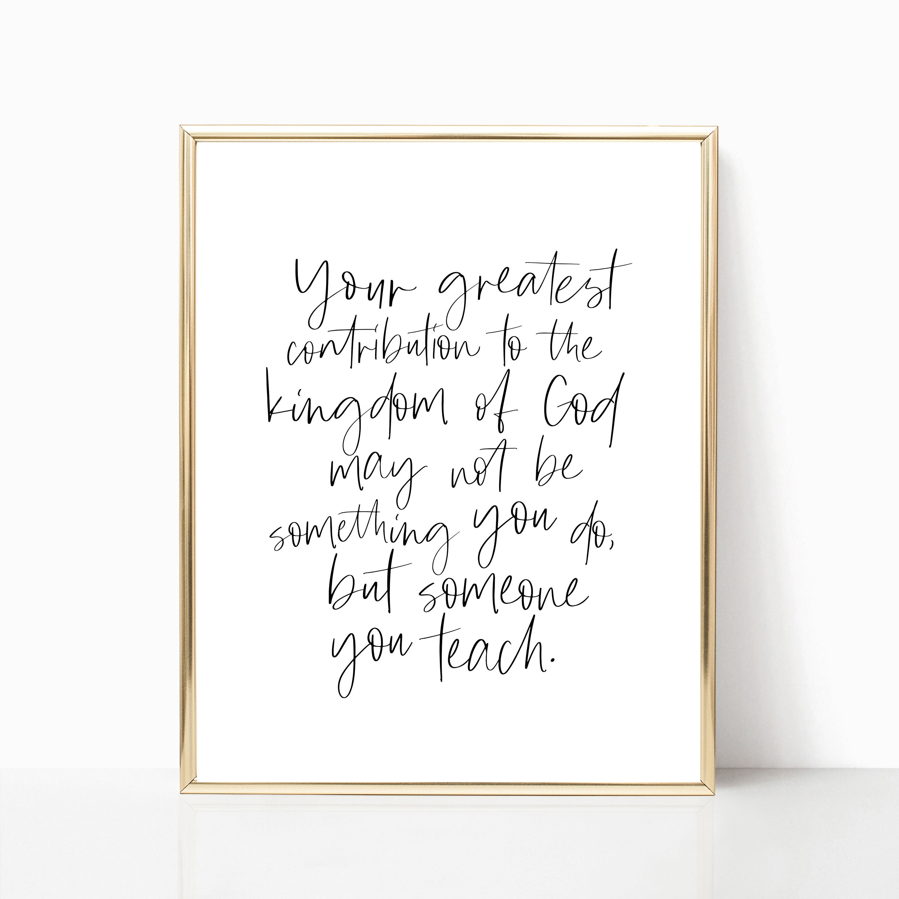 Teacher Appreciation Printable, Your Greatest Contribution May Be ...