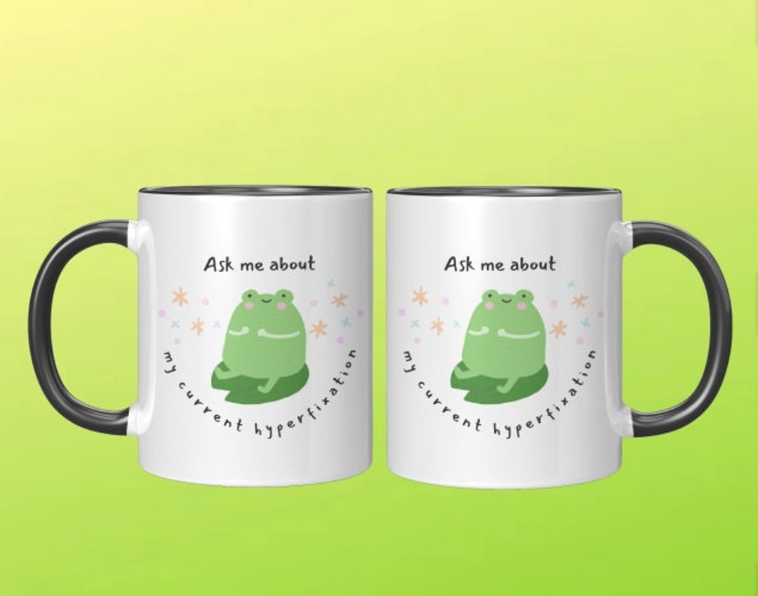 Hyperfixation Funny Autism/adhd Mug With Frog Hyperfocus - Etsy UK