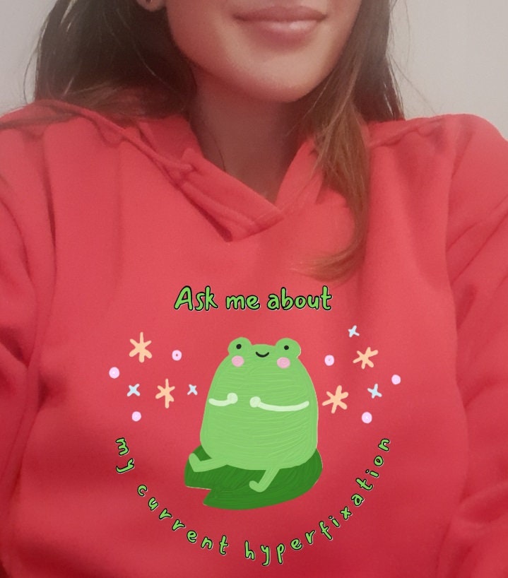 Autism/adhd Hyperfocus Hoodie, ask Me About My Current Hyperfixation ...