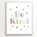 Be Kind, Printable, Classroom Poster, Kindness Matters, School Decor ...