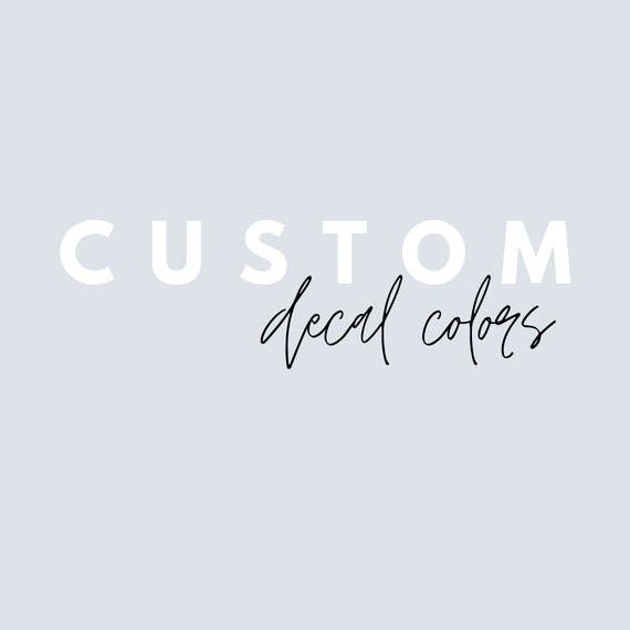 Custom Decal Colors Decal Customization ADD ON | Etsy