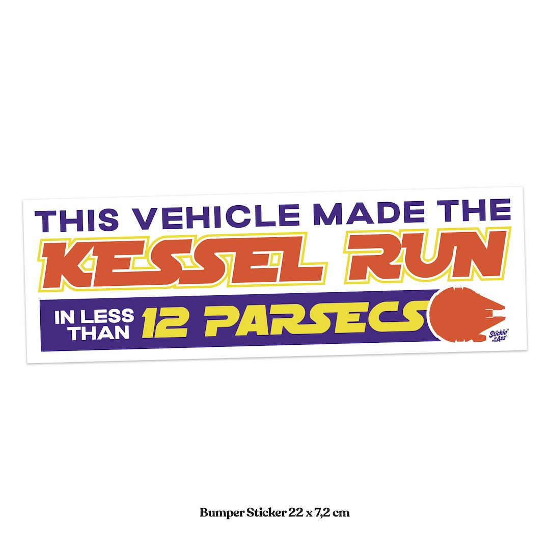 Bumper Sticker - STAR WARS - This Vehicle Made the Kessel Run in Less ...