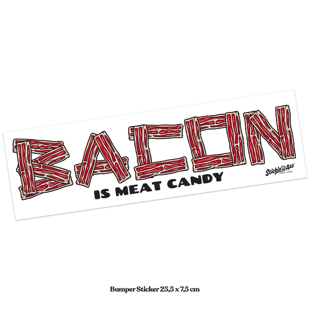 Bumper Sticker - Bacon is Meat Candy - Etsy