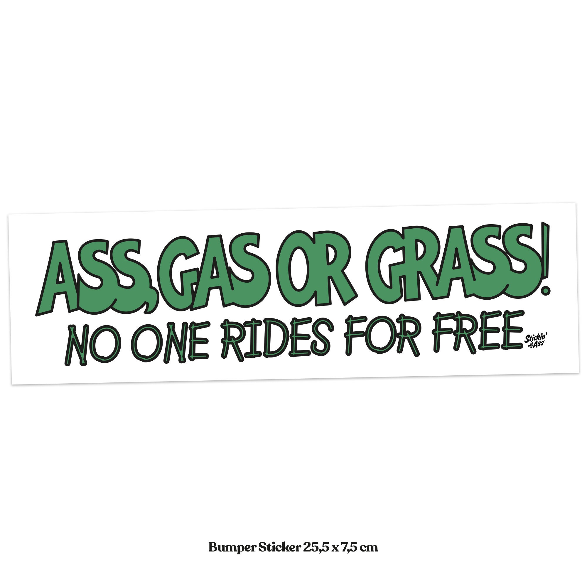 Bumper Sticker Ass Gas or Grass No Body Rides for Free - Etsy