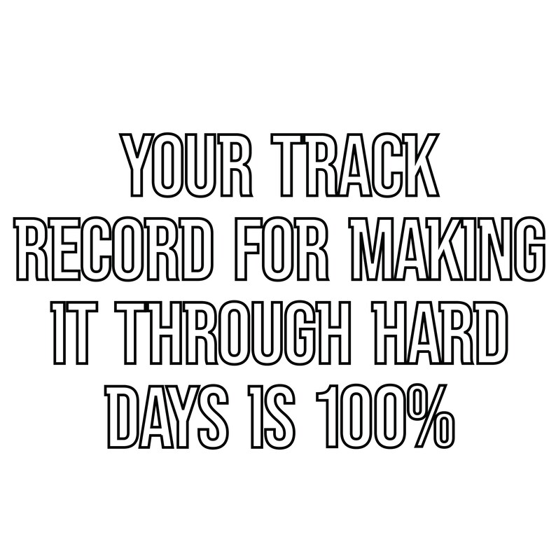 DIGITAL DOWNLOAD- Your Track Record for Surviving Hard Days is 100% - Etsy