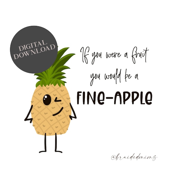 If you were a fruit you would be a fine-apple Instant | Etsy