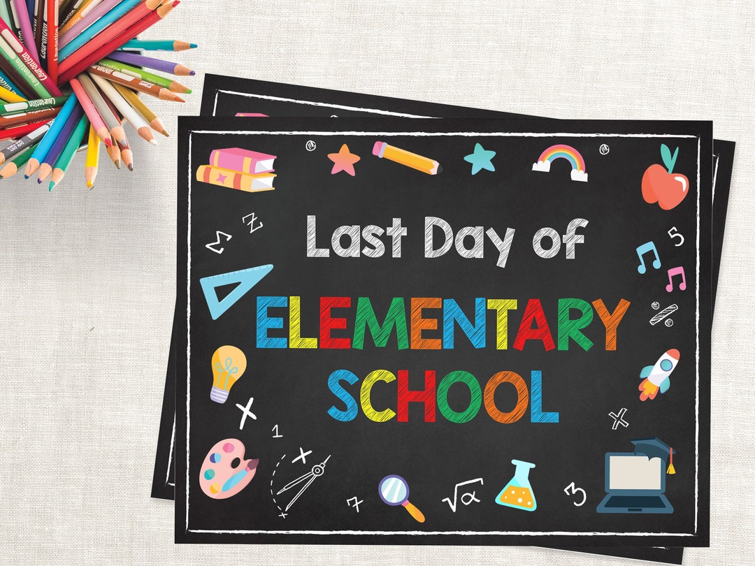 Last Day of Elementary School Printable Sign Poster Last Day of School ...