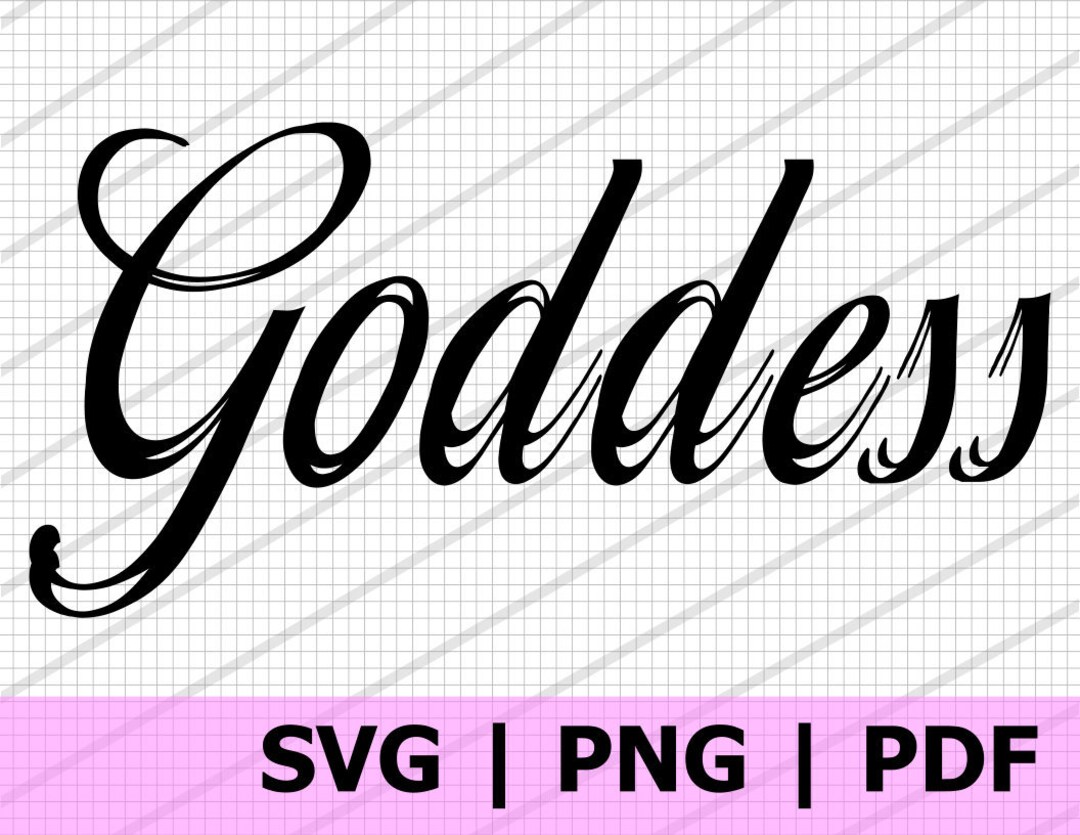 Goddess Cursive SVG Cut File for Cricut, Goddess PNG Sublimation ...