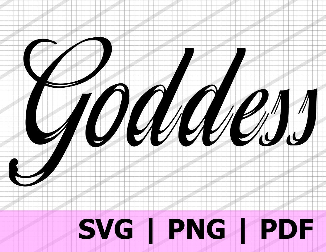 Goddess Cursive SVG Cut File for Cricut, Goddess PNG Sublimation ...