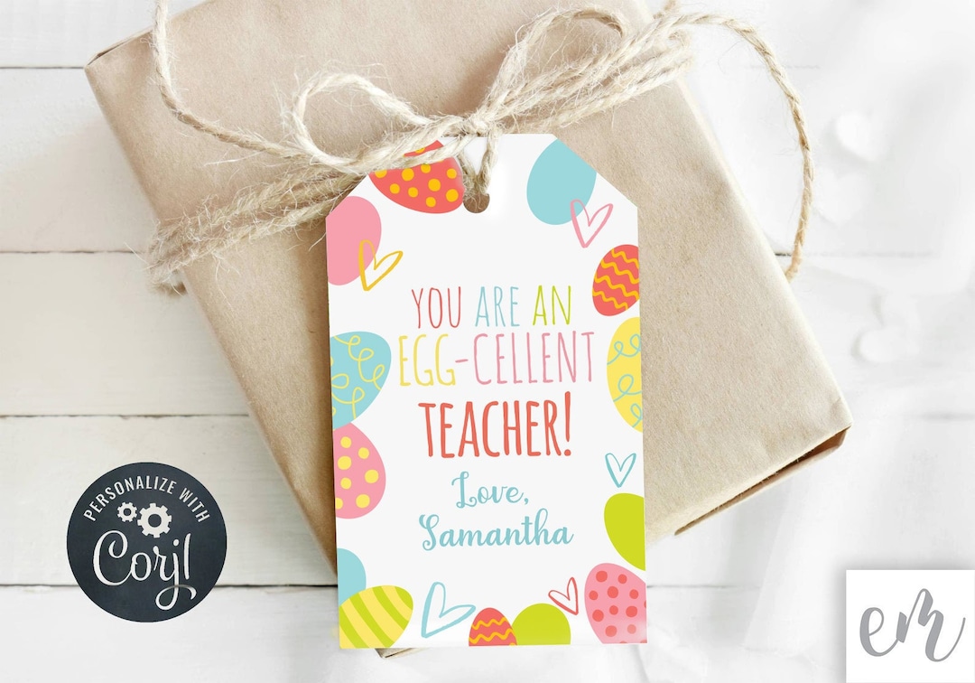 Easter Gift Tag, You Are an Egg-cellent Teacher, Friend, Teacher ...