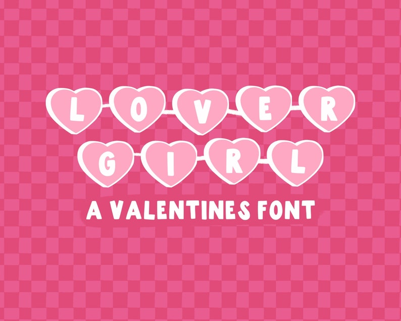VALENTINES DAY Lover Girl FONT Heart Font Candy Heart Font Love Font ...
