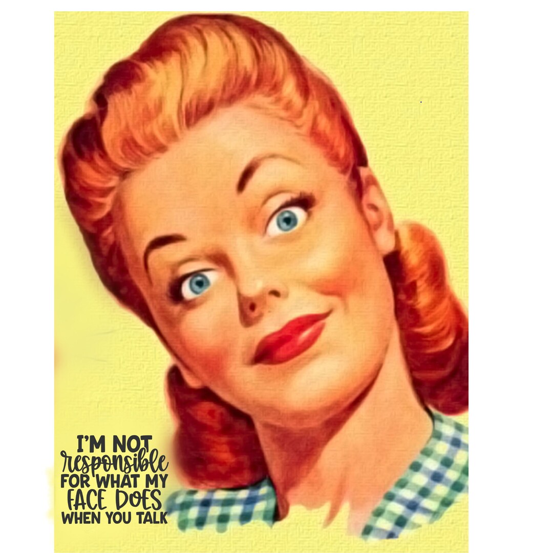 I'm Not Responsible for My Face PNG - Etsy