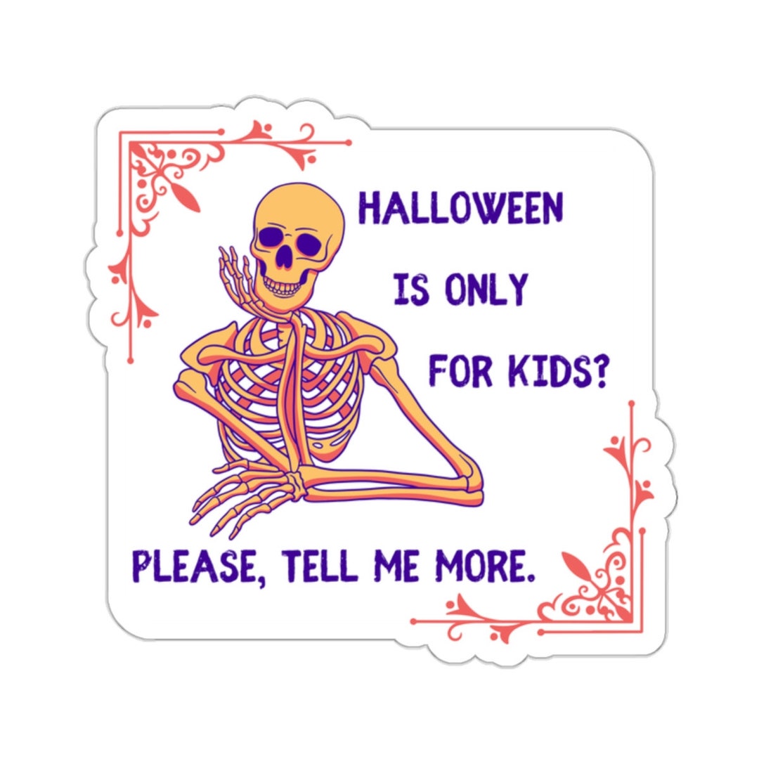 Please Tell Me More Meme Skeleton Halloween Sticker, Funny Halloween ...
