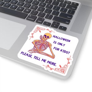 Please Tell Me More Meme Skeleton Halloween Sticker, Funny Halloween ...