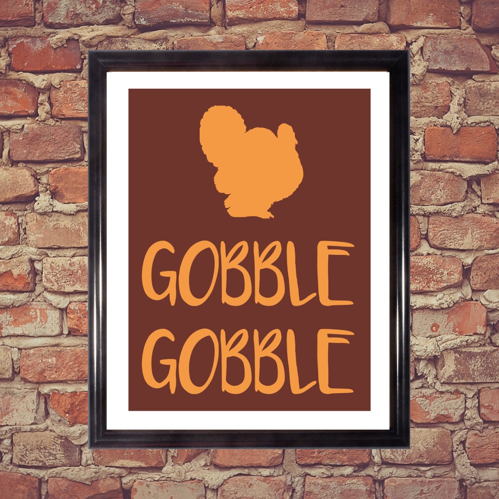 Gobble Gobble, Thanksgiving Decor, Turkey, Turkey Print, Thanksgiving ...