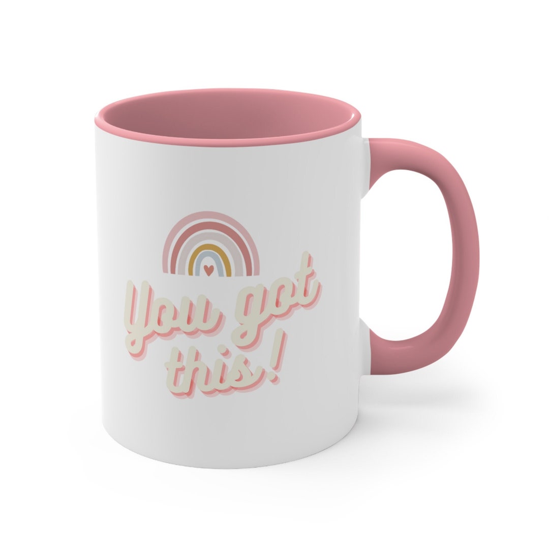 You Got This Mug, Inspirational Mug, Two Toned Mug, Supportive Mug ...