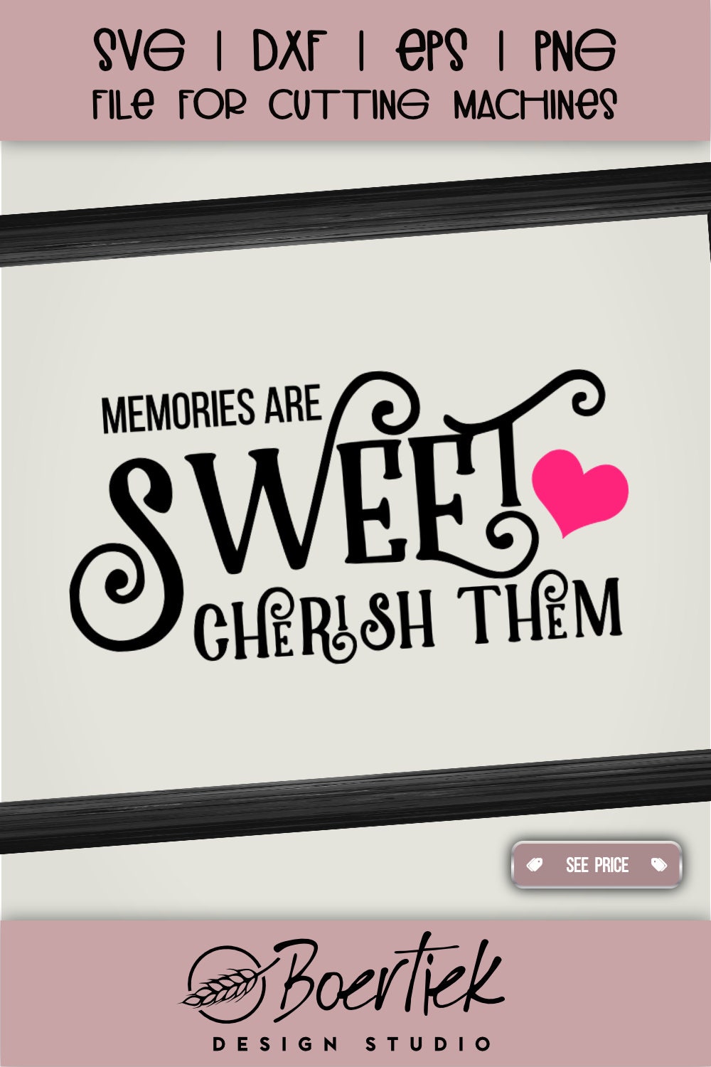 Memories Are Sweet Cherish Them Digital Svg Dxf Eps Png Cut File Cute ...
