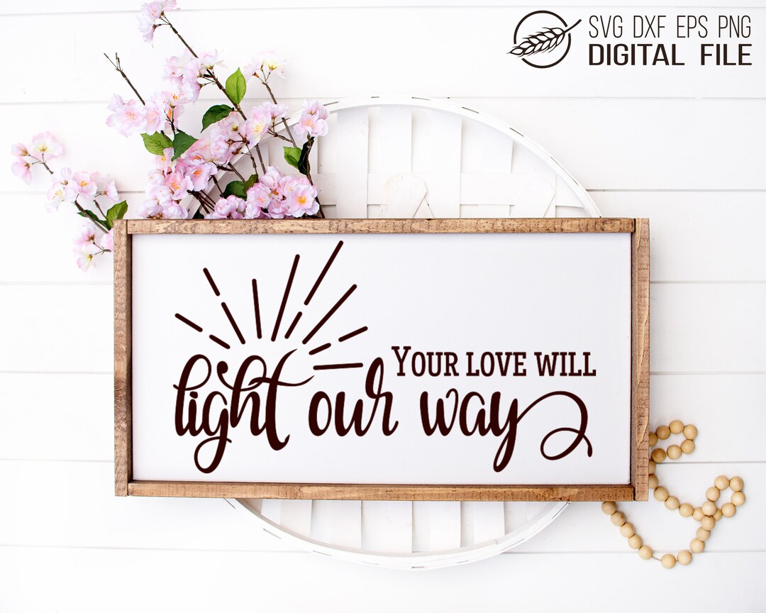 Your Love Will Light Our Way Memorial Quote SVG Cut File - Etsy