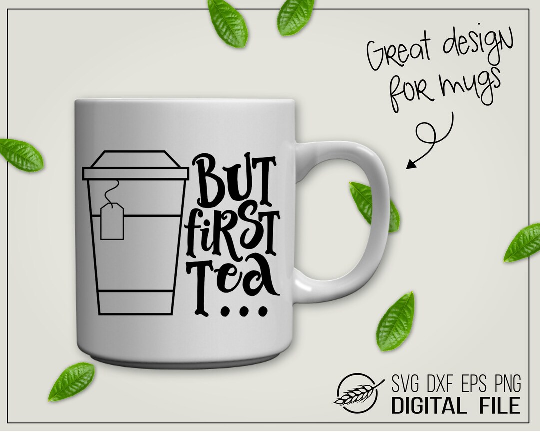 But First Tea SVG Cut File - Etsy