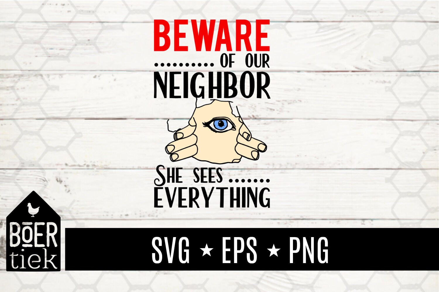 Beware of the Neighbor, SVG/EPS/PNG File, Cutting File - Etsy