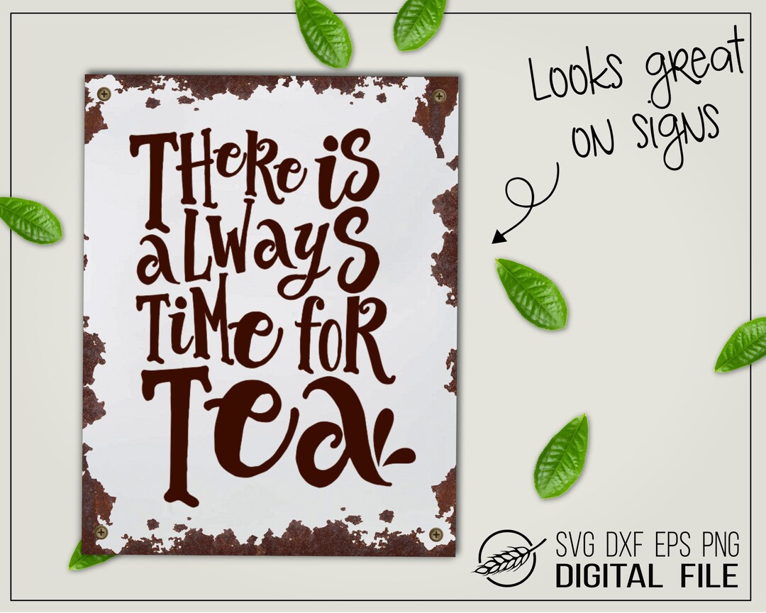 There is Always Time for Tea, SVG Cut File - Etsy