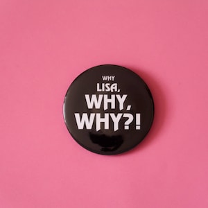 The Room Why Lisa, WHY, WHY?! 58mm Pinback Button Pin Badge - Tommy Wiseau Inspired - the ...