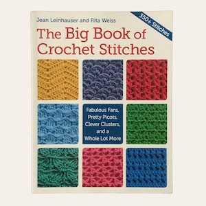 The Big Book of Crochet Stitches 350 Plus Stitches Jean Leinhauser Rita ...
