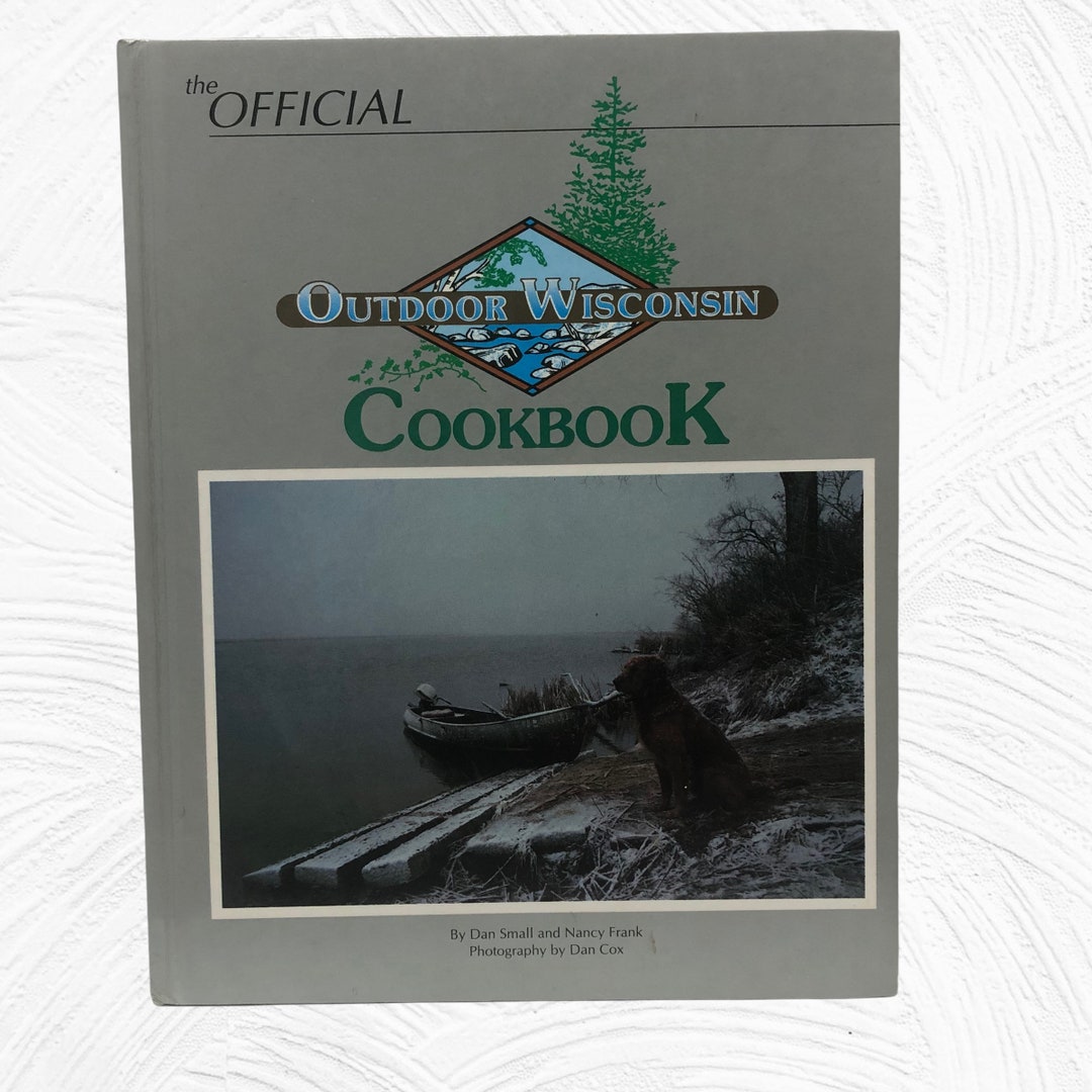 The Original Wisconsin Outdoor Cookbook Hardcover Vintage 1980's First ...