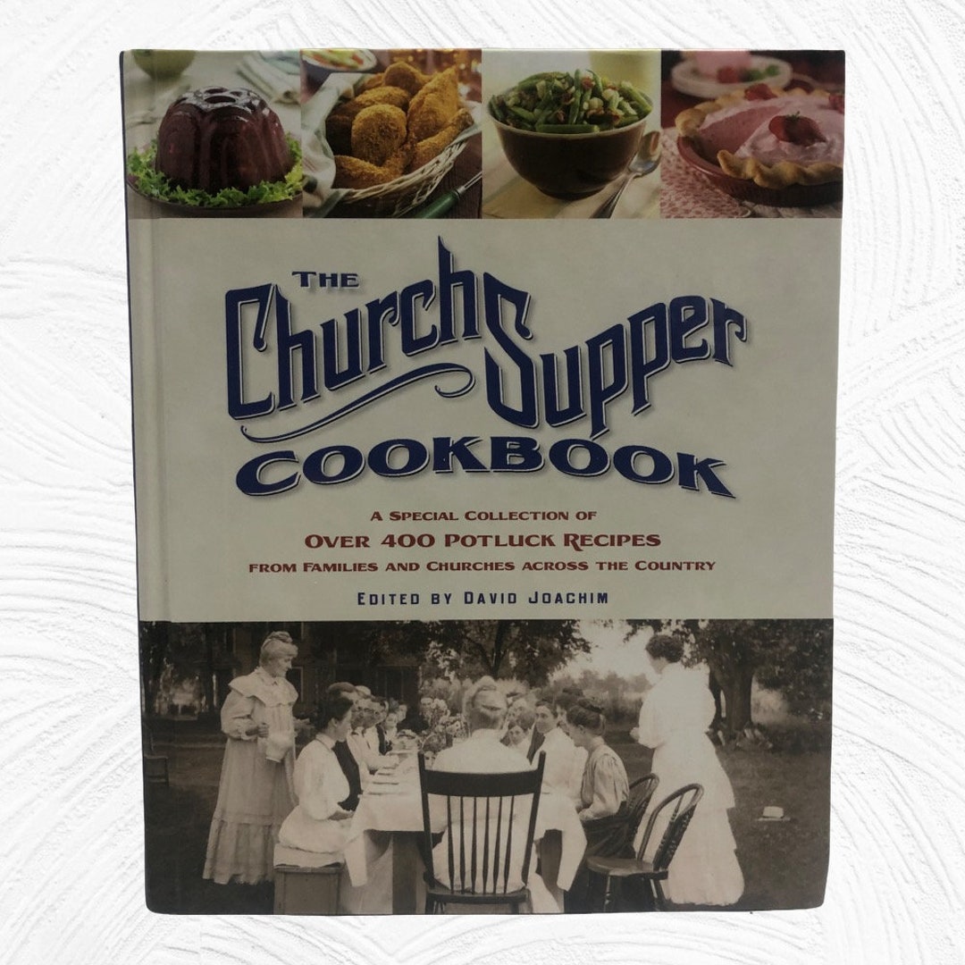 The Church Supper Cookbook A Special Collection of Over 400 Potluck ...