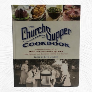 The Church Supper Cookbook A Special Collection of Over 400 Potluck ...