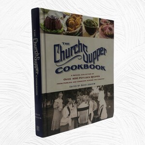 The Church Supper Cookbook A Special Collection of Over 400 Potluck ...