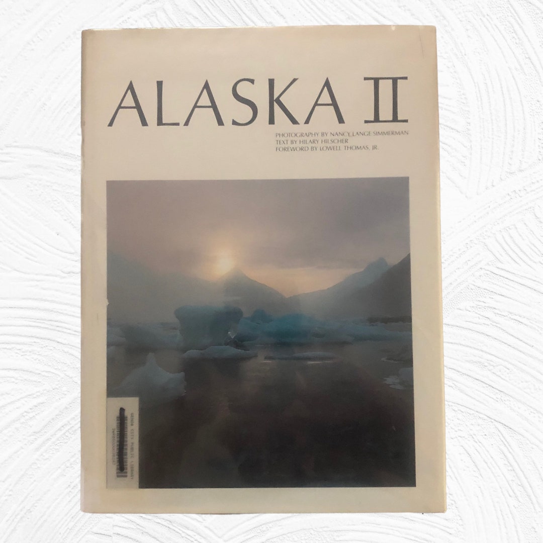Alaska II Hardcover Book Photography With A Little History Coffee Table ...