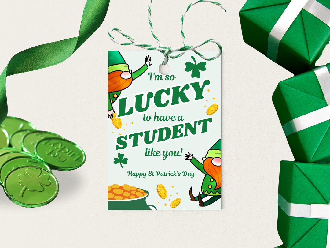 Printable St Patrick's Day Gift Tags, so Lucky to Have a Student Like ...
