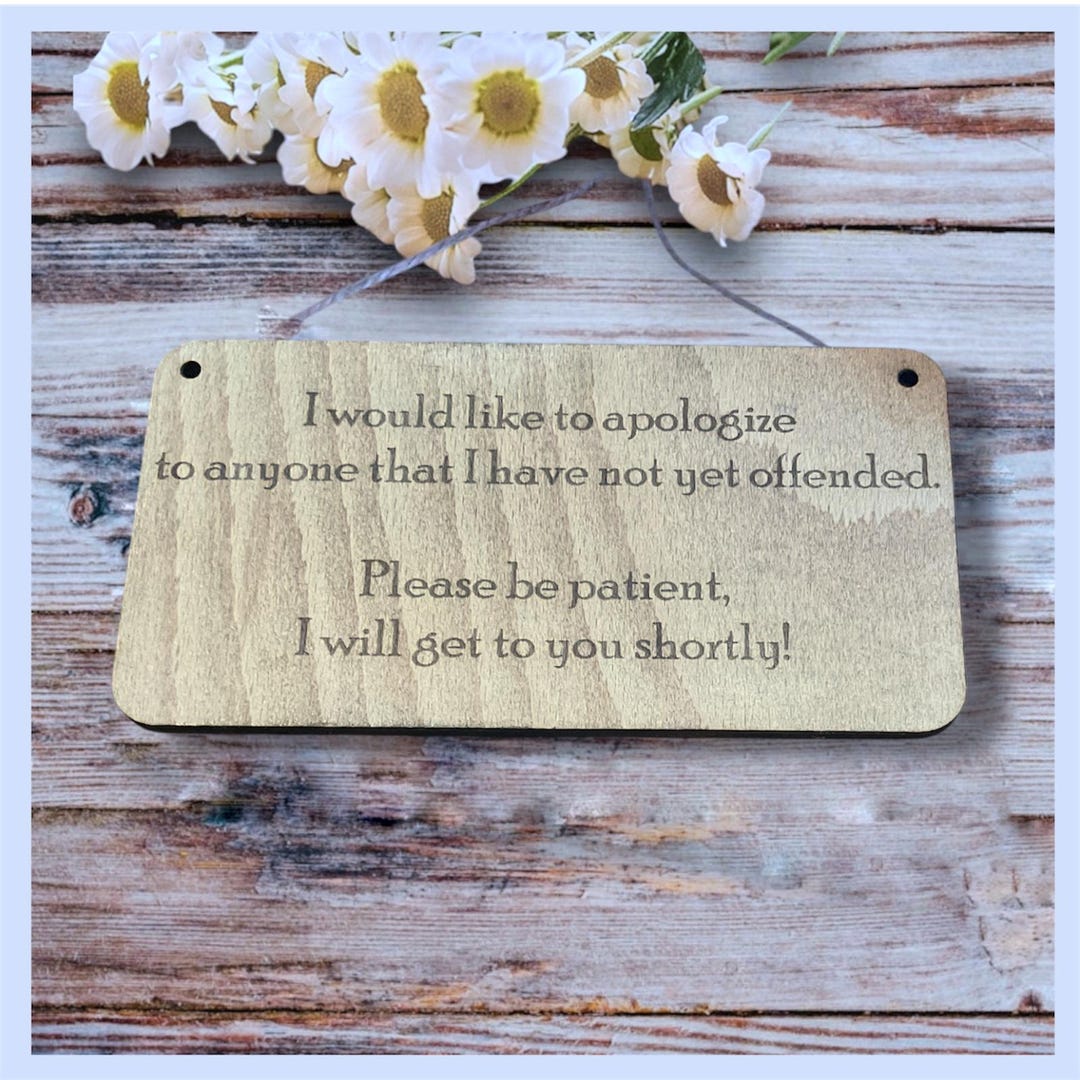 Funny Wooden Garden Sign: 'apology to Offended' - Etsy