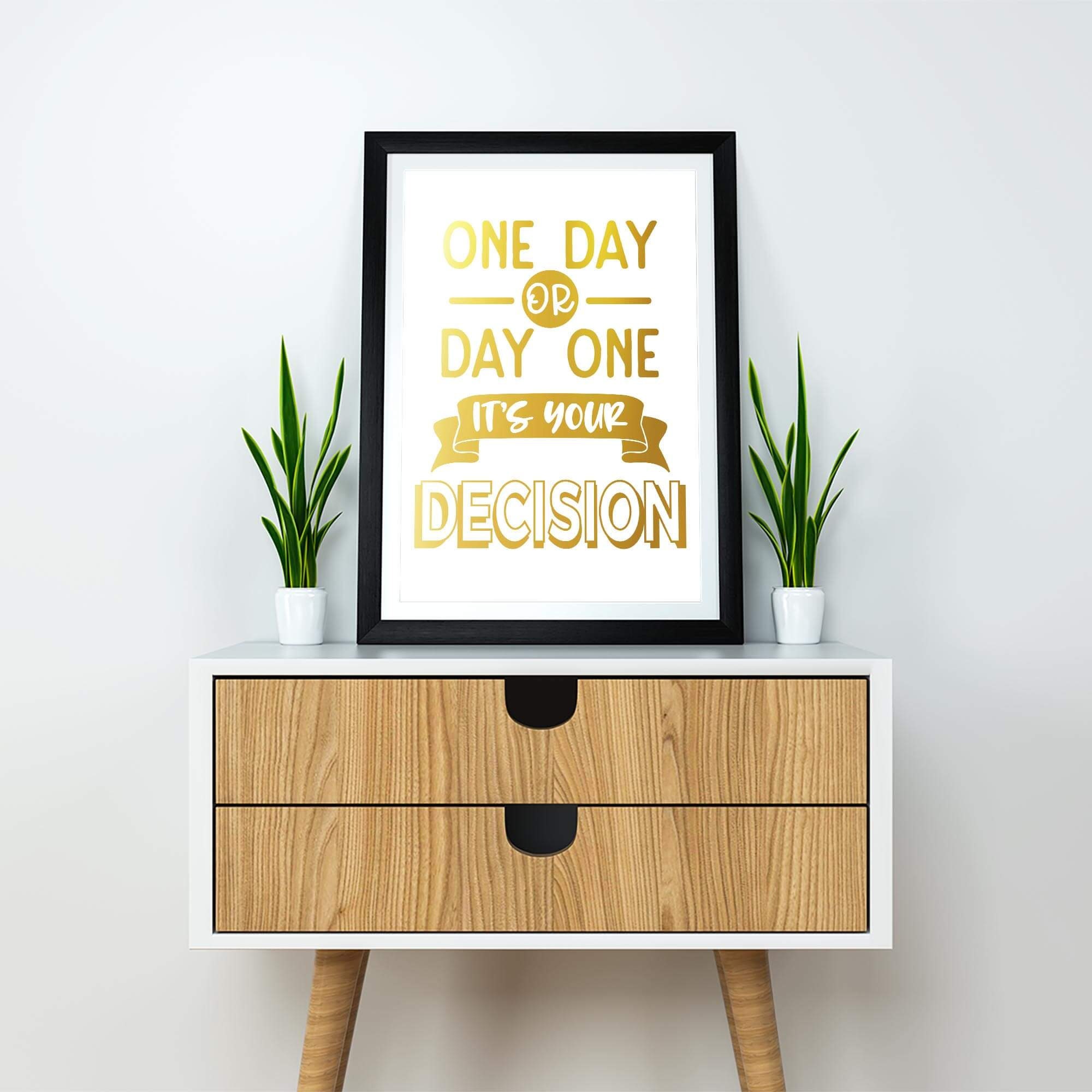 Motivational Poster One Day or Day One It's Your | Etsy