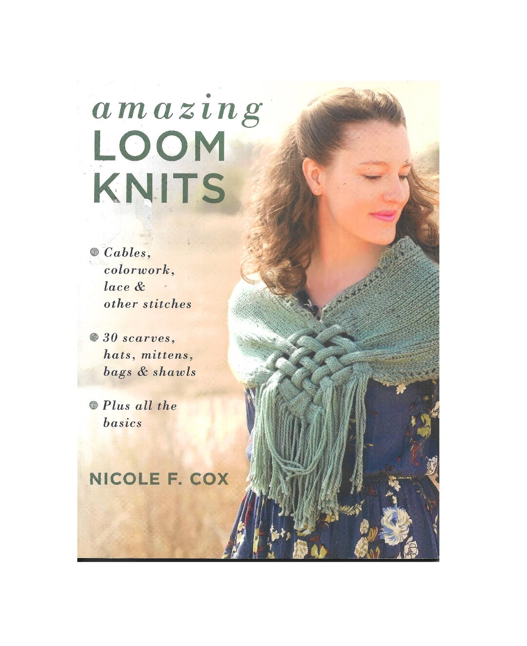 Book - Amazing LOOM KNITS by Nicole Cox - Basics Plus Advanced ...
