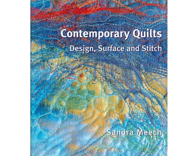 Textile Art Book - CONTEMPORARY QUILTS Design, Surface & Stitch - by ...