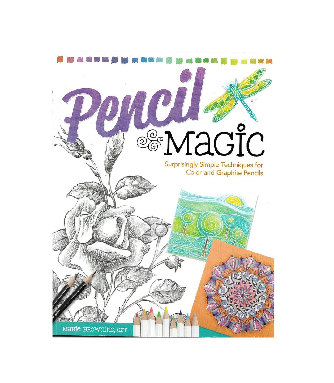 Book - PENCIL MAGIC - Simple Techniques for Color & Graphite Pencils ...