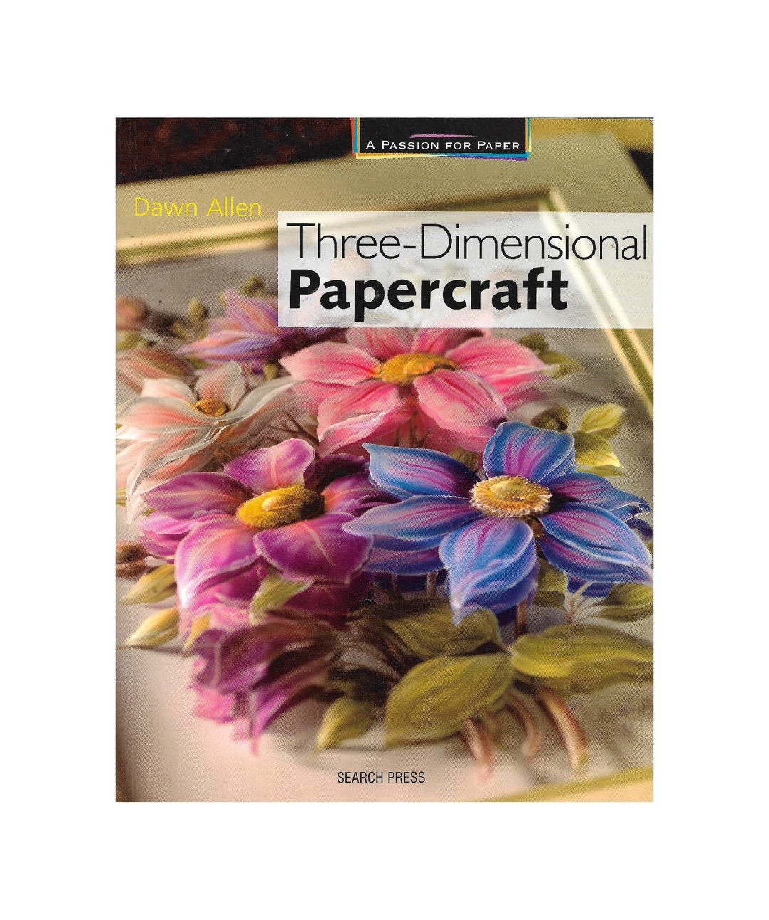 Book THREE-DIMENSIONAL PAPERCRAFT by Dawn Allen How to Make Paper Tole ...