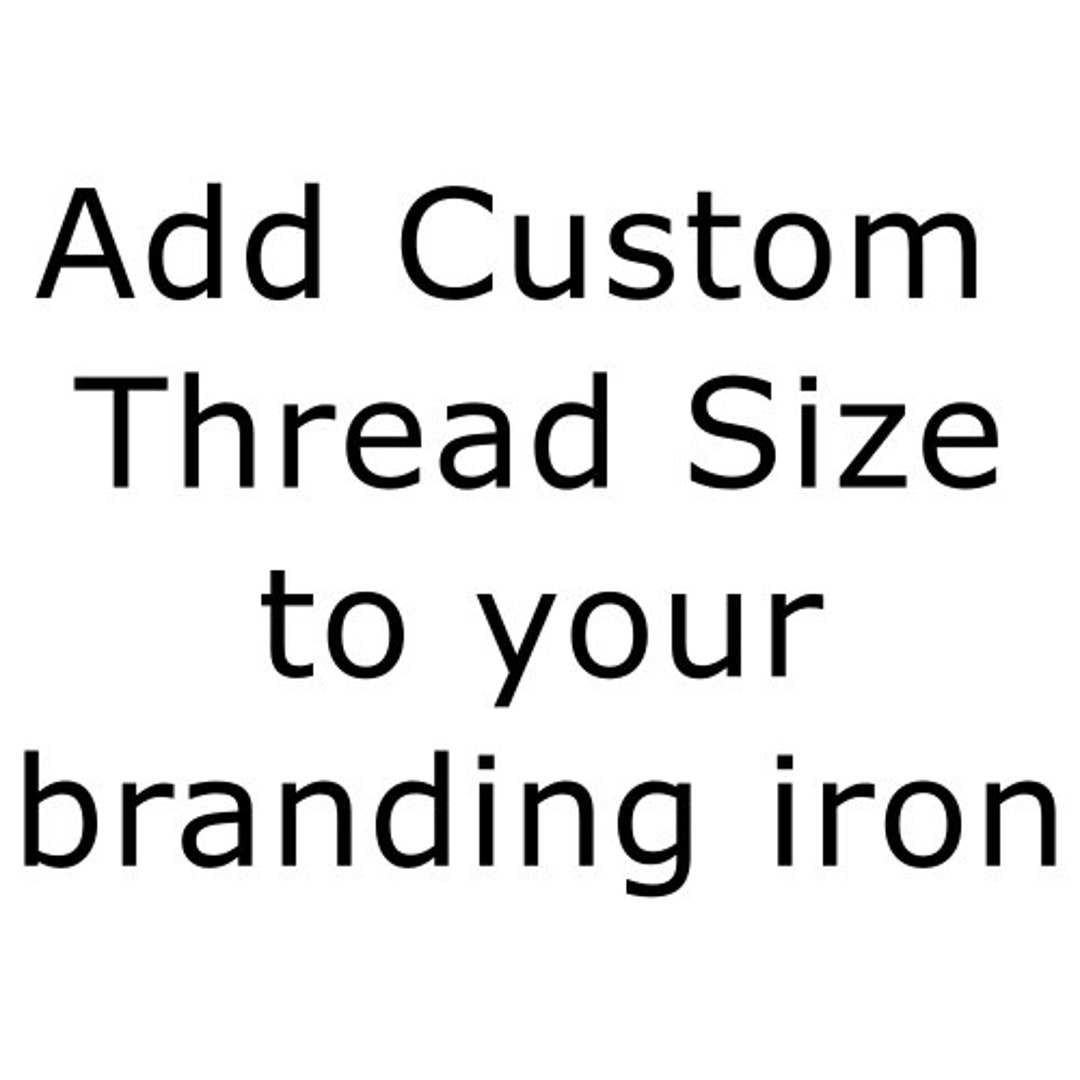 Add Custom Thread Size to Your Branding Iron - Etsy