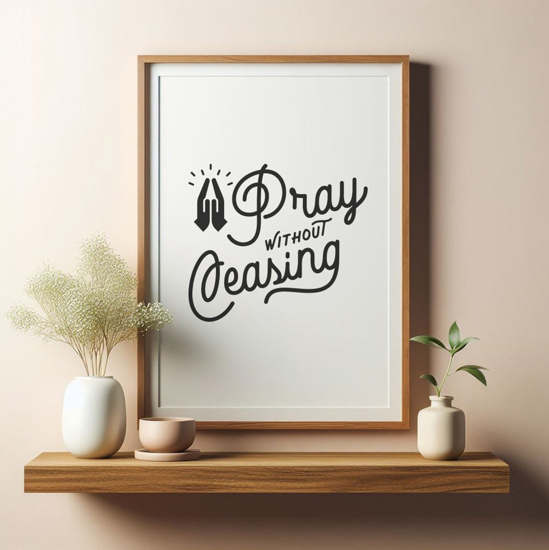 Pray Without Ceasing Typography From Biblical Scripture, Printable Sag ...
