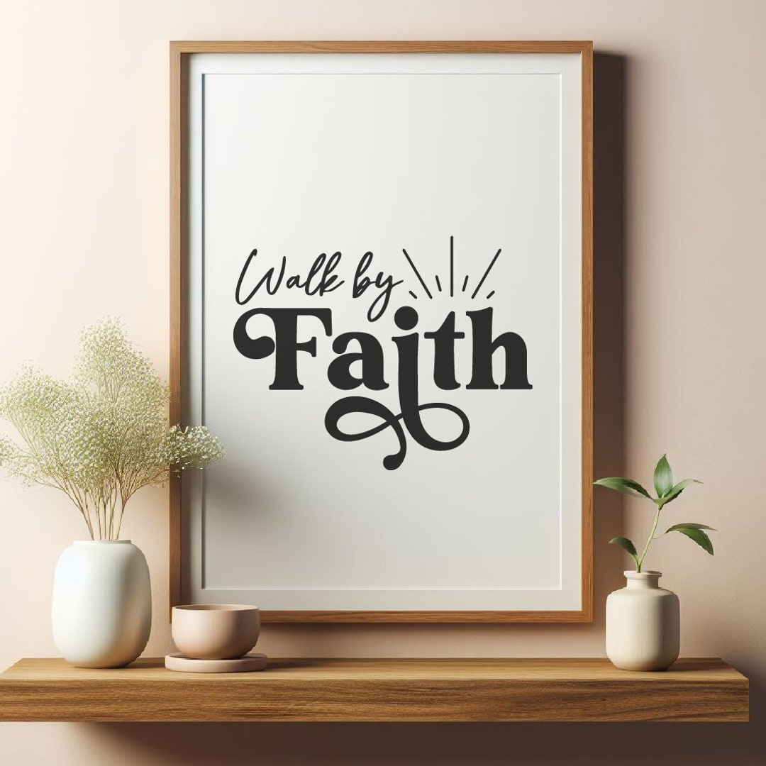Walk by Faith Bible Verse, Bible Quote, Scripture Wall Art Printable ...