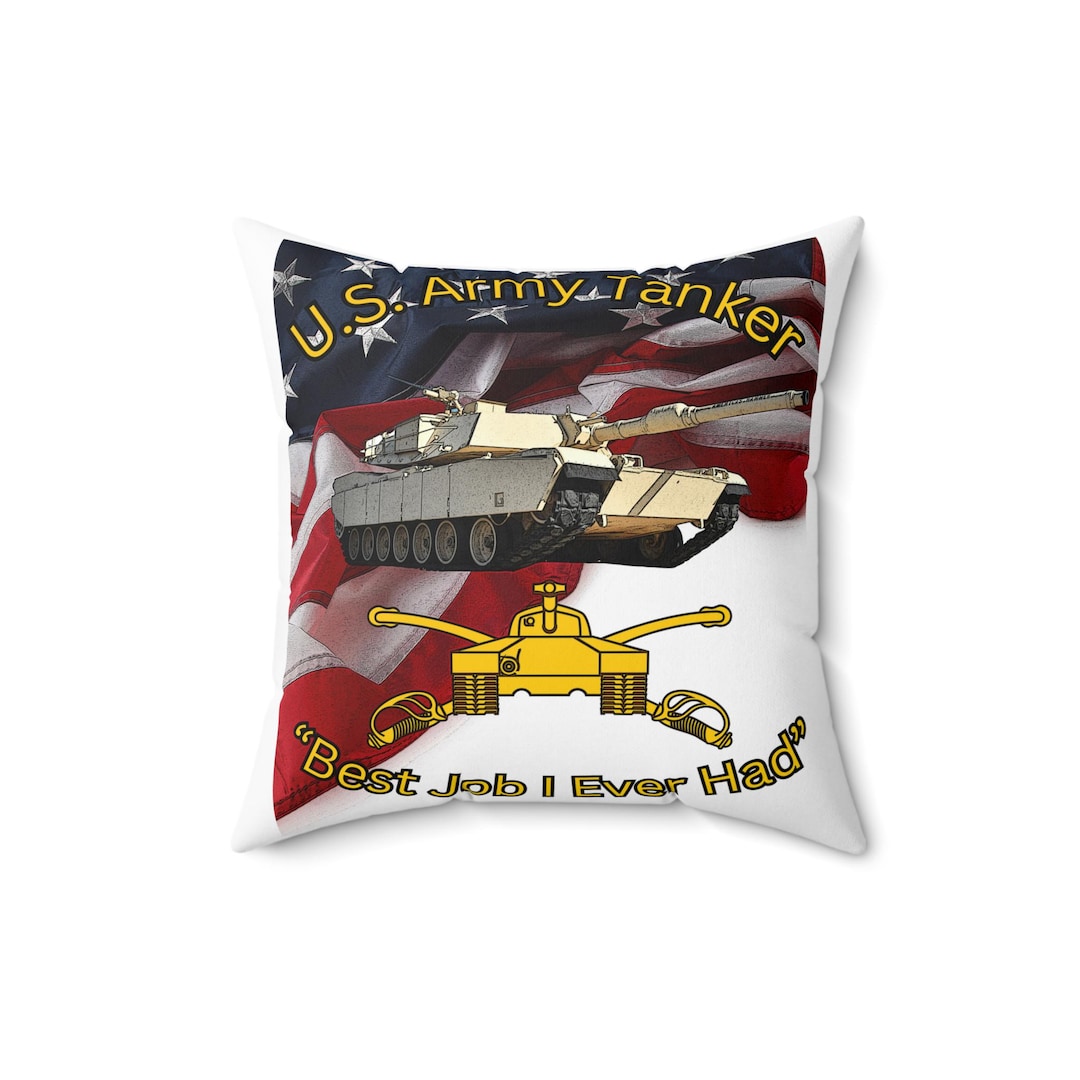 U.S. Army Tanker Pillow - Best Job I Ever Had, M1 Abrams Tank, Veteran ...