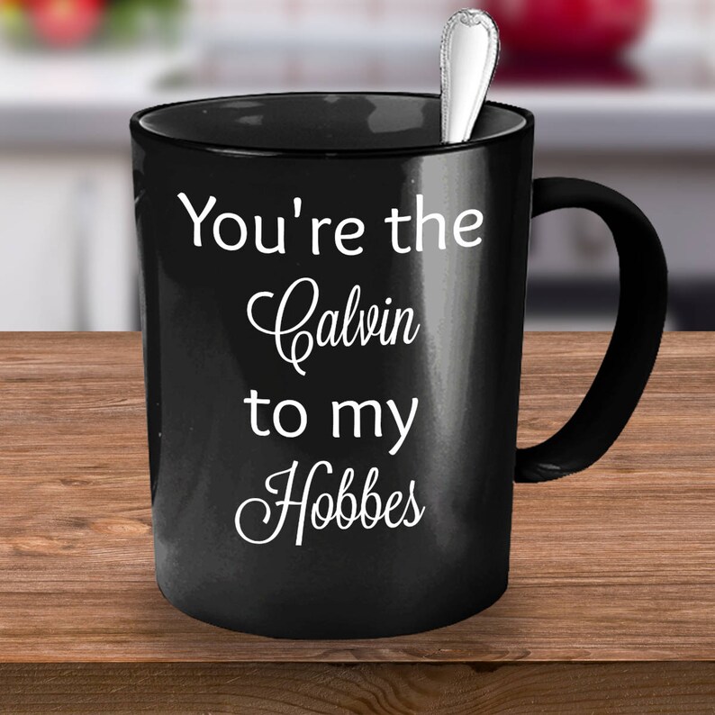 You're the Calvin to My Hobbes Coffee Mug - Etsy