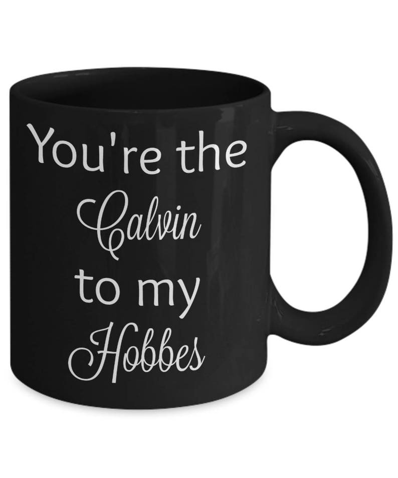 You're the Calvin to My Hobbes Coffee Mug - Etsy