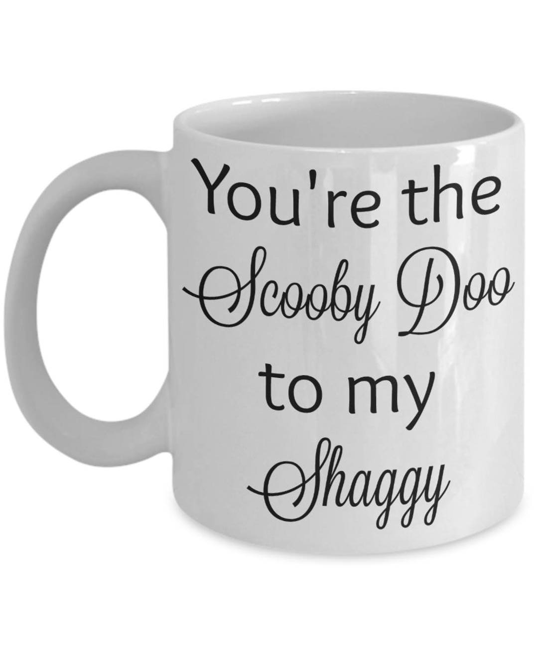 You're the Scooby Doo to My Shaggy Coffee Mug - Etsy