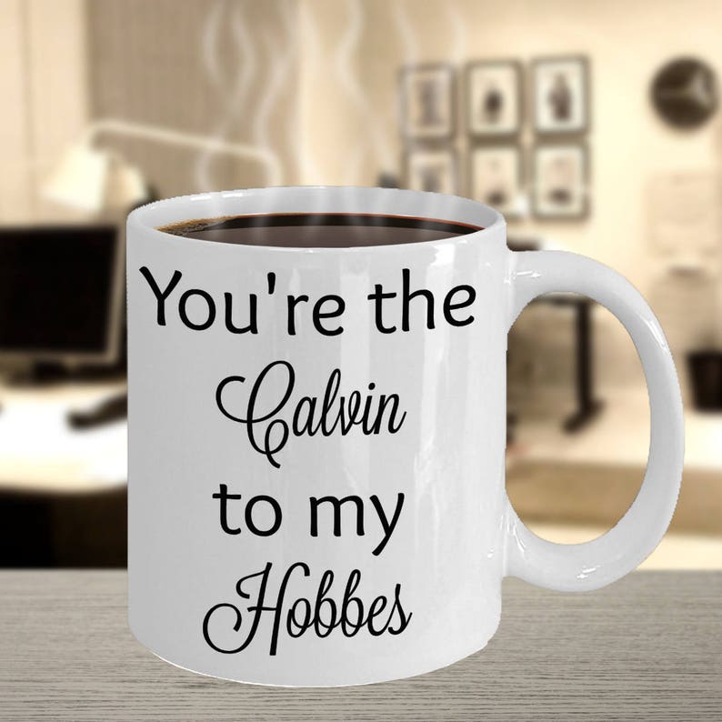 You're the Calvin to My Hobbes Coffee Mug - Etsy