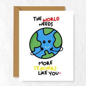 The World Needs More Teachers/educators Like You | Teacher Cards | Cute ...